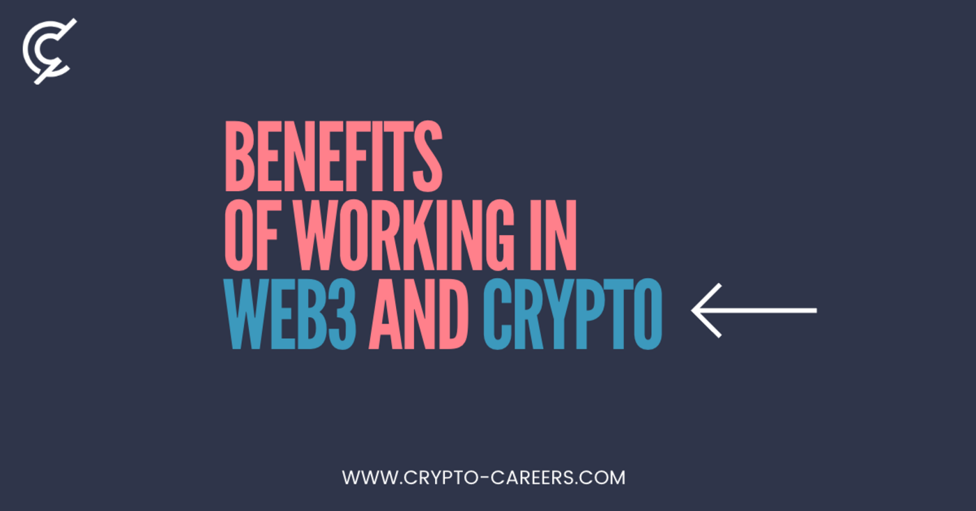 Benefits of working in Web3 and Crypto | Crypto Careers